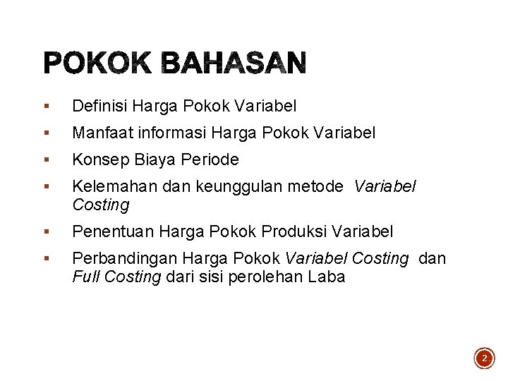 PENENTUAN HARGA POKOK VARIABEL 1 Definisi Harga Pokok