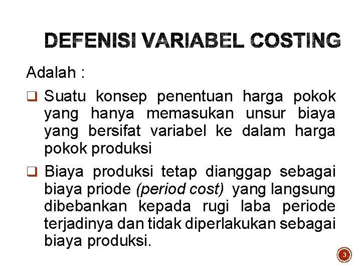 PENENTUAN HARGA POKOK VARIABEL 1 Definisi Harga Pokok