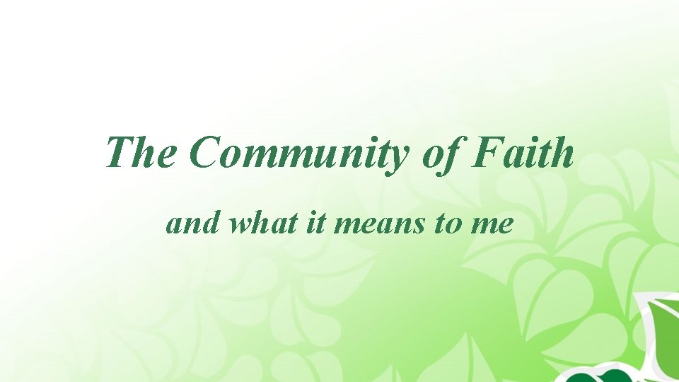 The Community of Faith and what it means