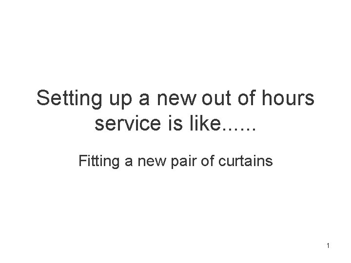 Setting up a new out of hours service