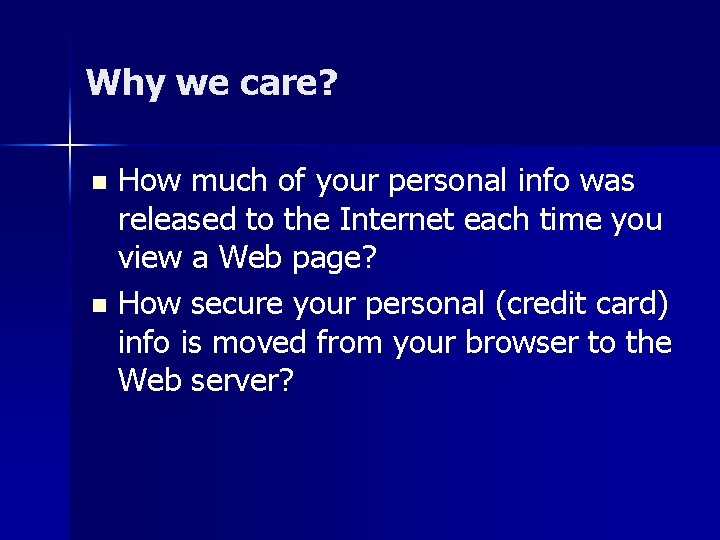 The WorldWide Web Why we care How much