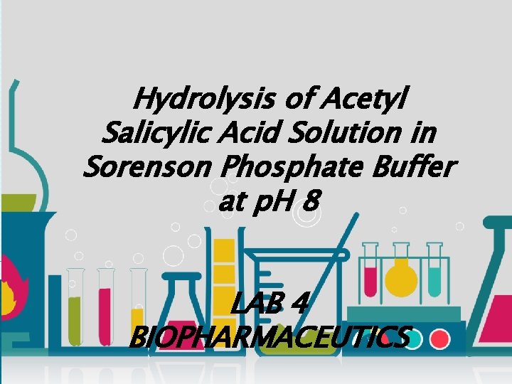 Hydrolysis of Acetyl Salicylic Acid Solution in Sorenson