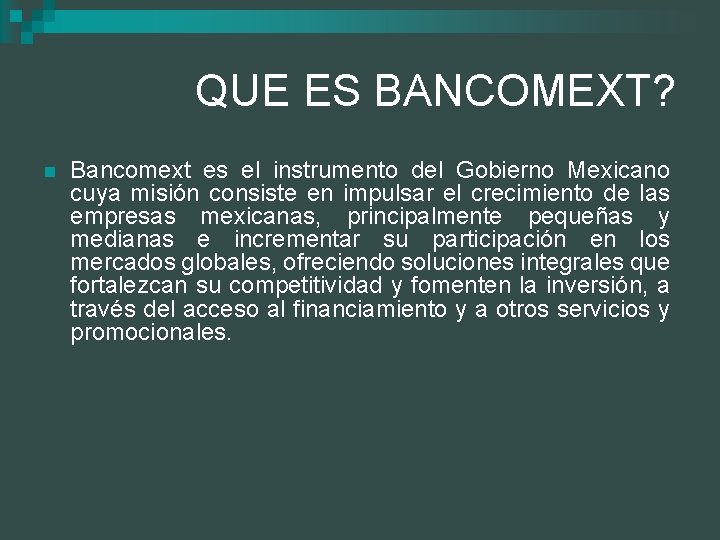 BANCOMEXT Carlos Cristina Octavio QUE ES BANCOMEXT n