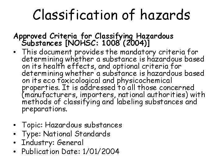 HAZARDOUS CHEMICALS Workplace hazardous chemicals are substances mixtures