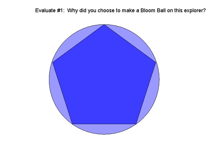 Create 1 Make a Bloom Ball about your