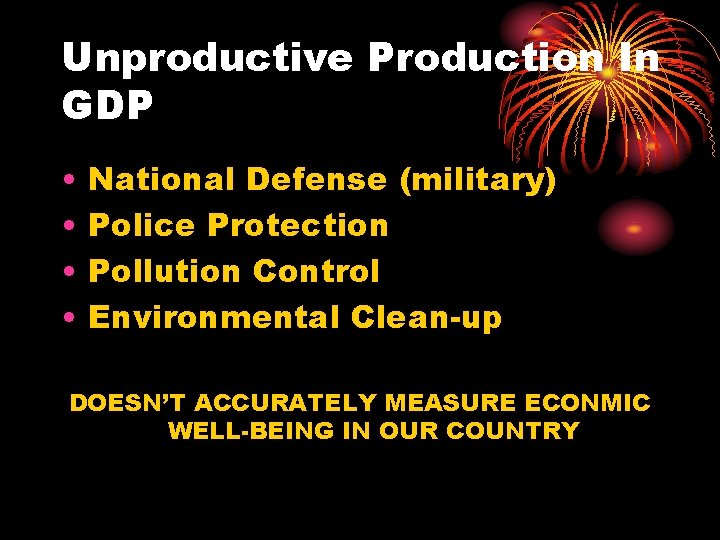 SHORTCOMINGS OF GDP isnt perfect Problems with the