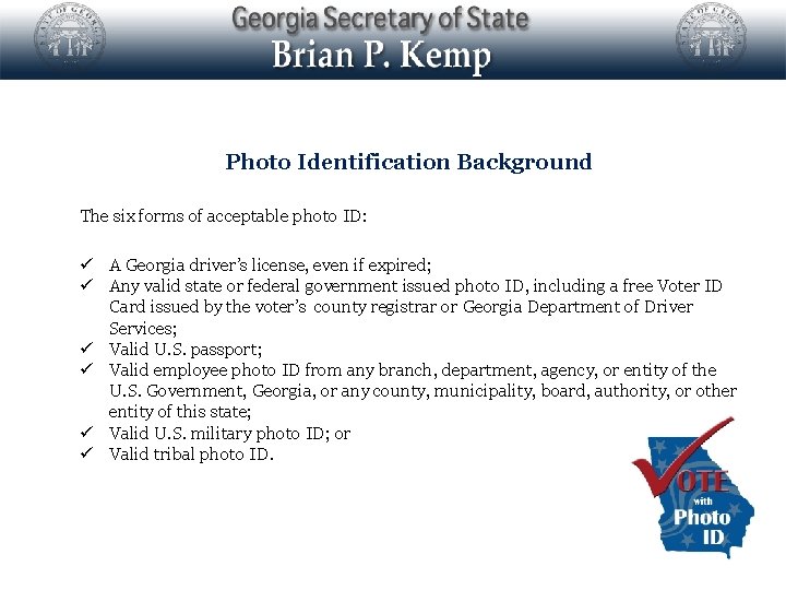 Voting with Photo Identification Photo Identification Background In