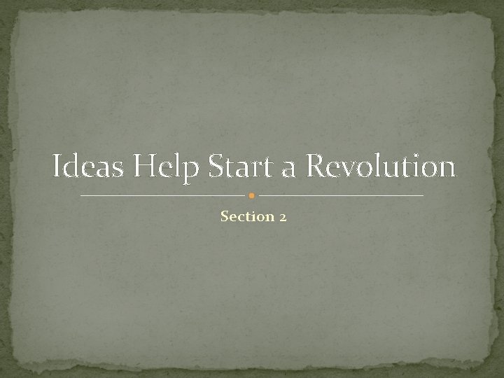Ideas Help Start a Revolution Section 2 Peace