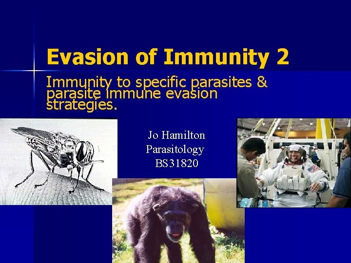 Evasion of Immunity 2 Immunity to specific parasites