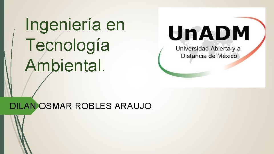 Ingeniera en Tecnologa Ambiental DILAN OSMAR ROBLES ARAUJO
