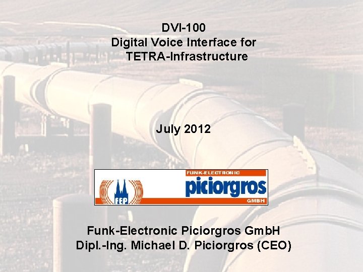 DVI100 Digital Voice Interface for TETRAInfrastructure July 2012