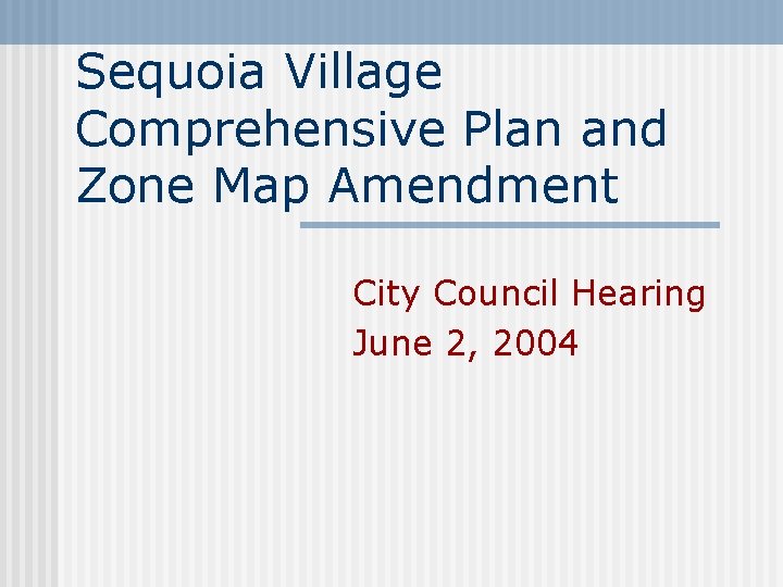Sequoia Village Comprehensive Plan and Zone Map Amendment