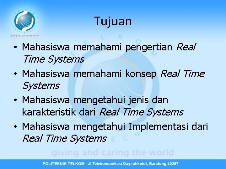 Real Time Systems Tujuan Mahasiswa memahami pengertian Real