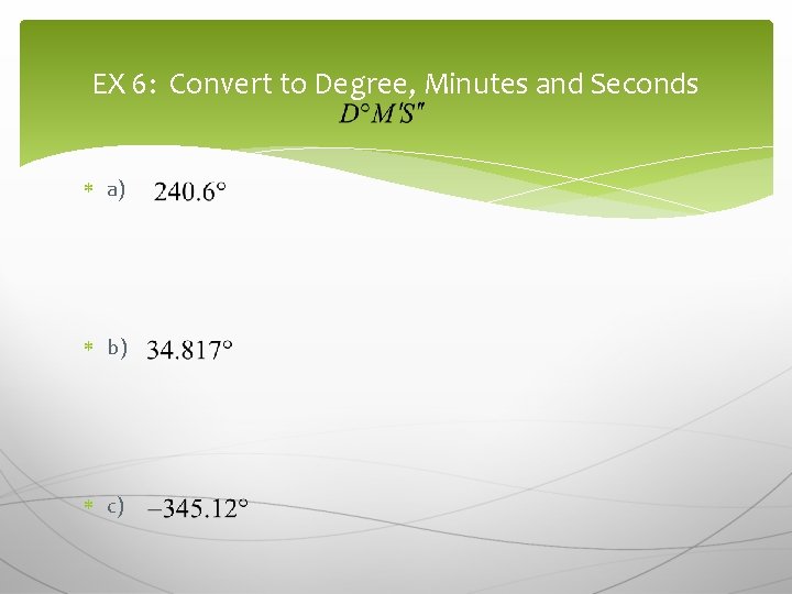 Radian and Degree Measure Objectives Describe Angles Use