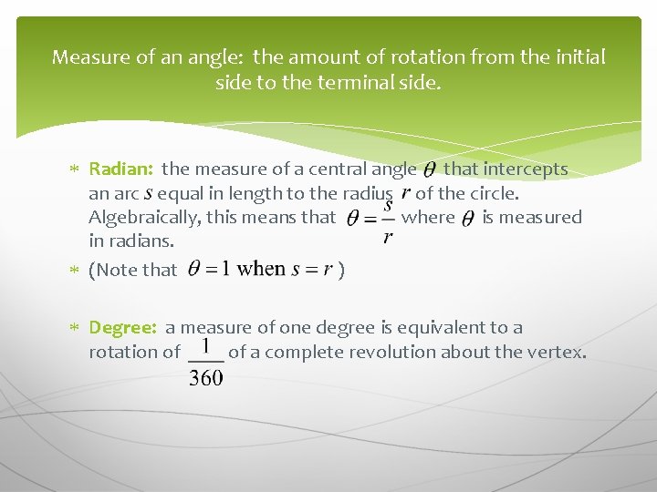 Radian and Degree Measure Objectives Describe Angles Use