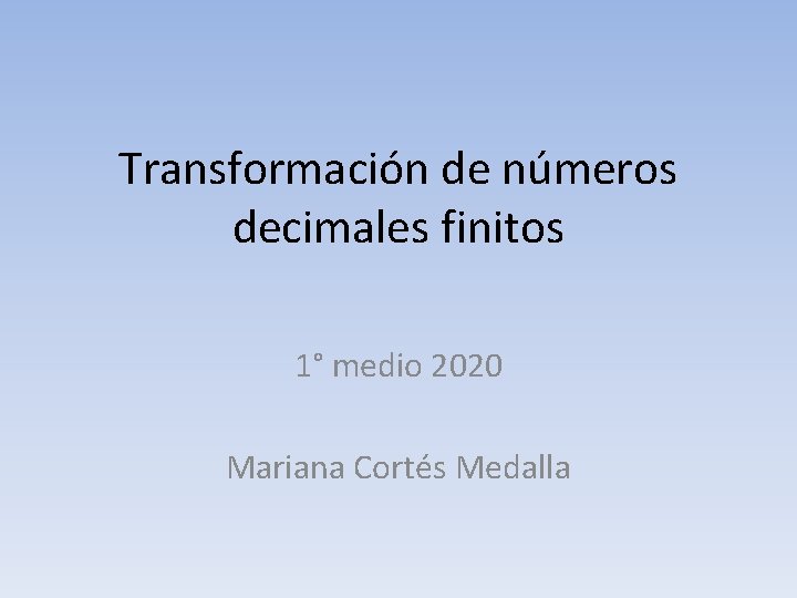 Transformacin de nmeros decimales finitos 1 medio 2020