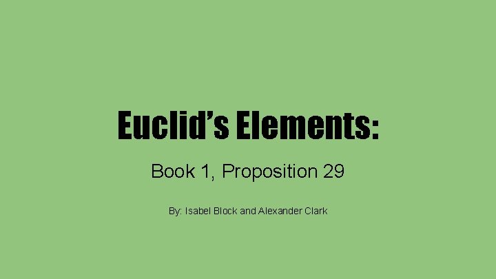 Euclids Elements Book 1 Proposition 29 By Isabel