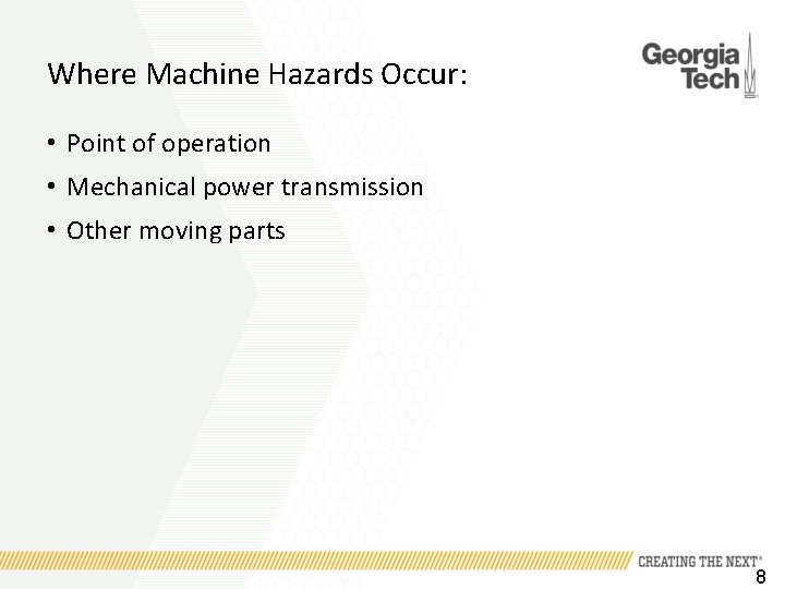 GENERAL MACHINE GUARDING We Will Cover Machine Guarding