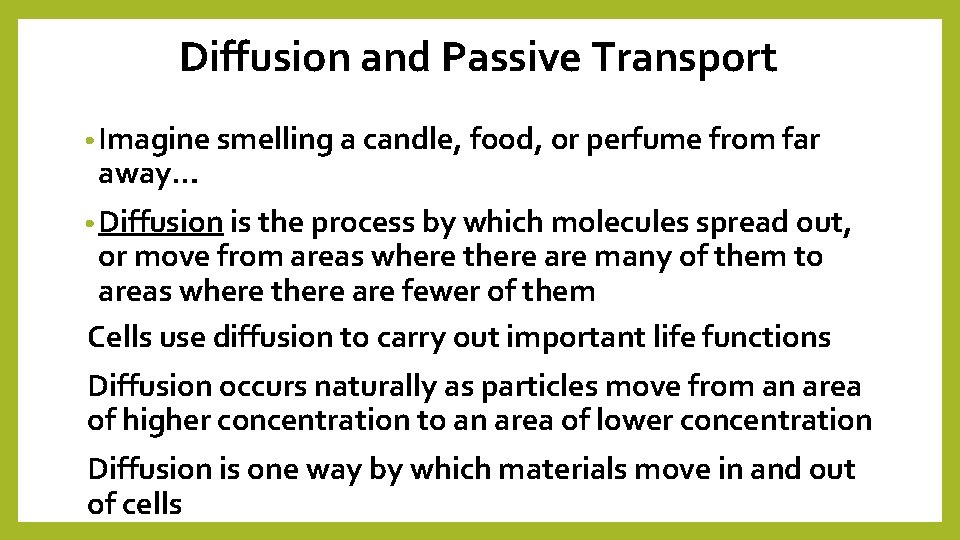CELL TRANSPORT Diffusion and Passive Transport Imagine smelling