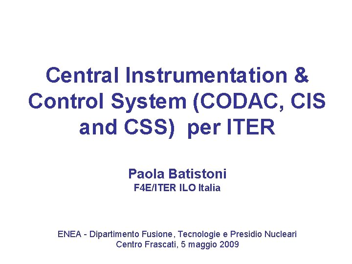 Central Instrumentation Control System CODAC CIS and CSS
