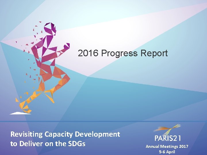 2016 Progress Report Revisiting Capacity Development to Deliver