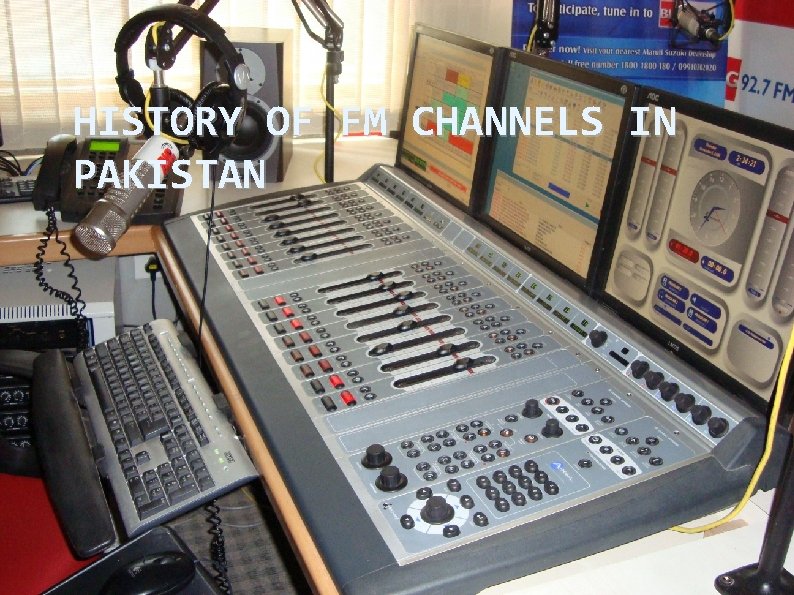 HISTORY OF FM CHANNELS IN PAKISTAN What is