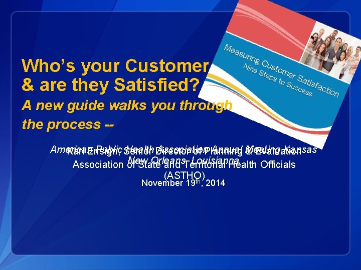 Whos your Customer are they Satisfied A new
