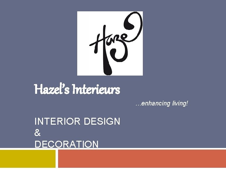 Hazels Interieurs enhancing living INTERIOR DESIGN DECORATION C