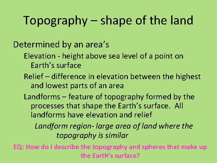 Exploring Earths Surface EQ How do I describe