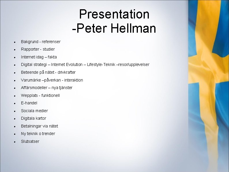 Webben genererar nya beteenden och mjligheter Peter Hellman