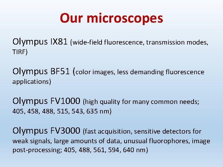 Our microscopes Olympus IX 81 widefield fluorescence transmission