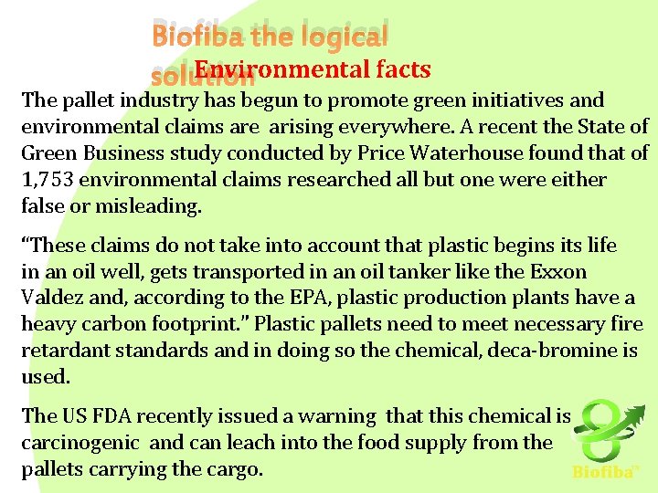 Biofiba The environment cant sustain the senseless waste