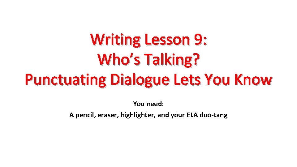 Writing Lesson 9 Whos Talking Punctuating Dialogue Lets