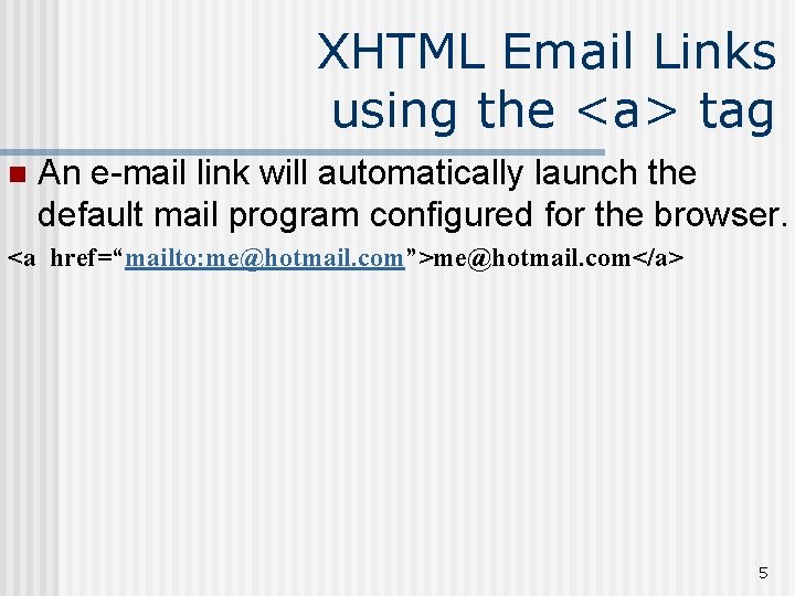 Web Developer Foundations Using XHTML Chapter 3 XHTML