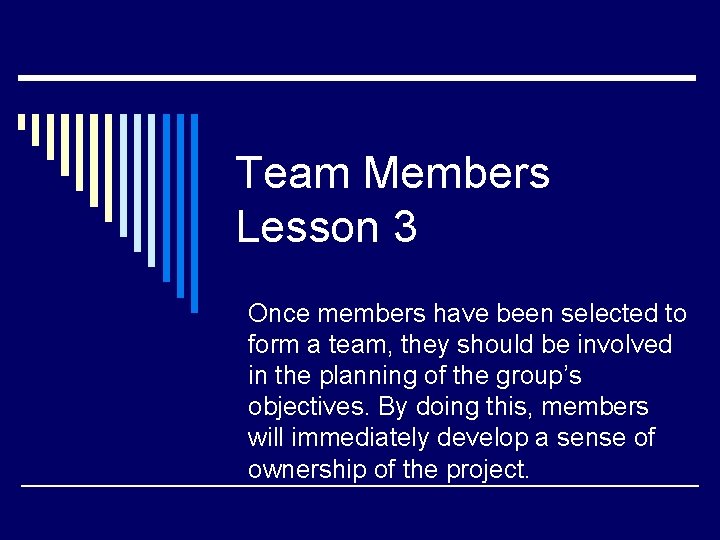 Team Members Lesson 3 Once members have been