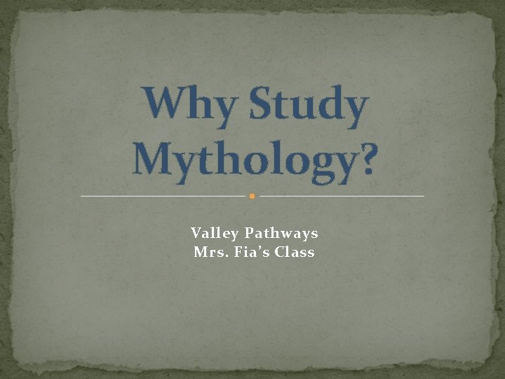 Why Study Mythology Valley Pathways Mrs Fias Class