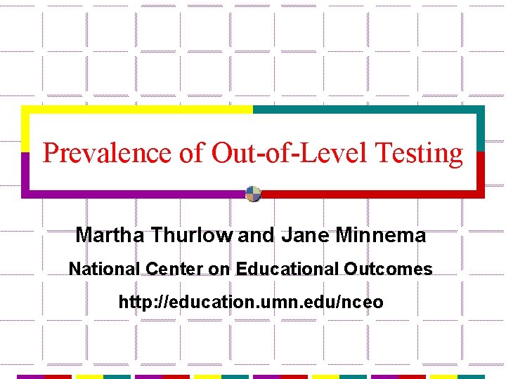 Prevalence of OutofLevel Testing Martha Thurlow and Jane