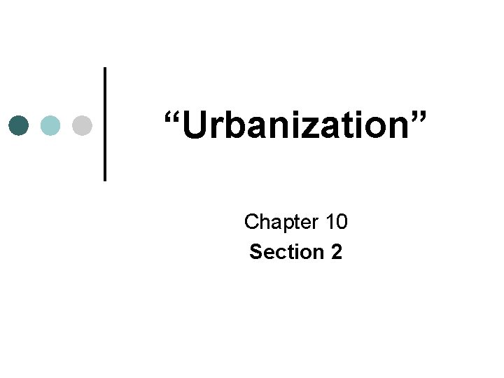 Urbanization Chapter 10 Section 2 Americans Migrate to