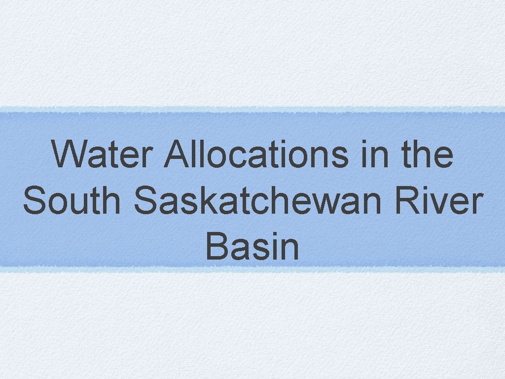 Water Allocations in the South Saskatchewan River Basin