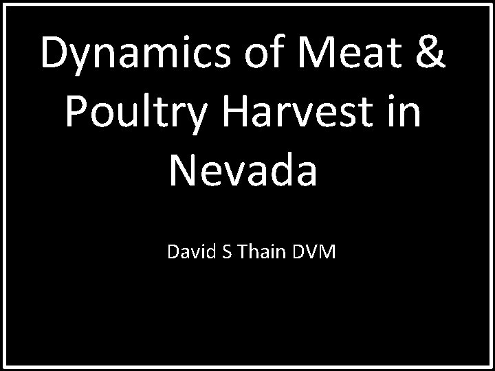 Dynamics of Meat Poultry Harvest in Nevada David
