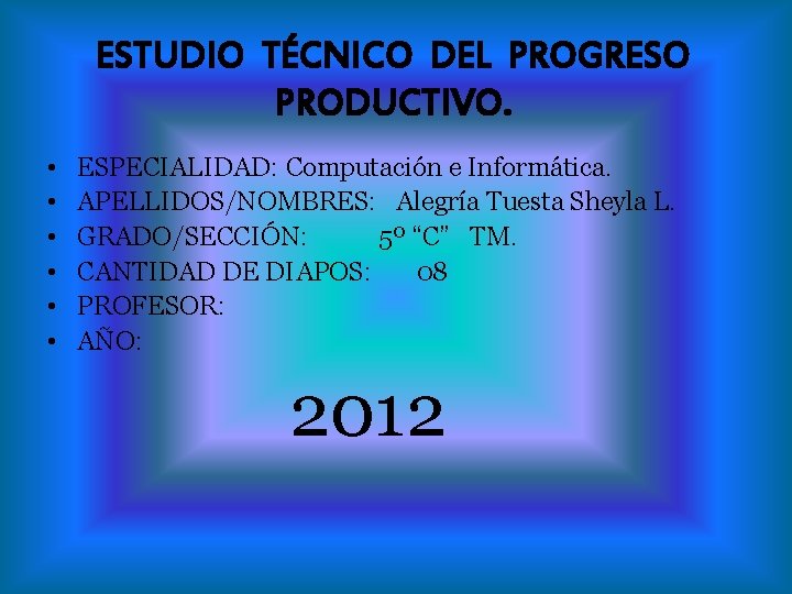 ESTUDIO TCNICO DEL PROGRESO PRODUCTIVO ESPECIALIDAD Computacin e
