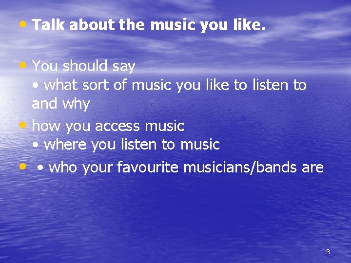 1 2 Talk about the music you like