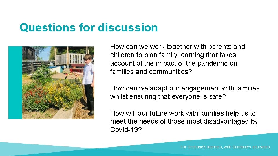 For Scotlands learners with Scotlands educators Engaging Families