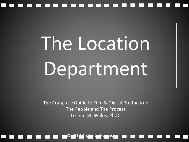 The Location Department The Complete Guide to Film