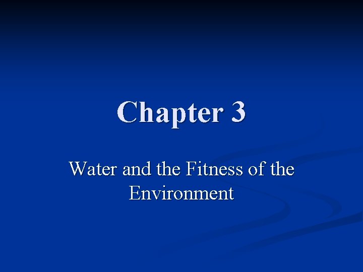 Chapter 3 Water and the Fitness of the