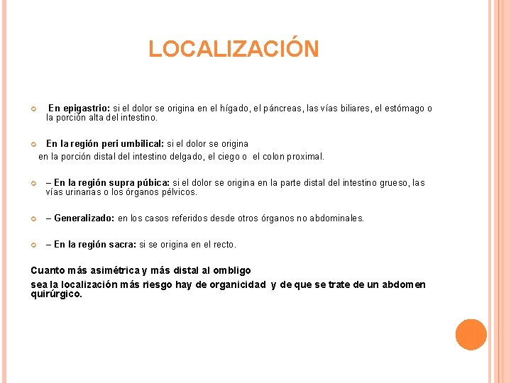 DOLOR ABDOMINAL DRA ABIGAIL CHAVARRIA GENERALIDADES Es un