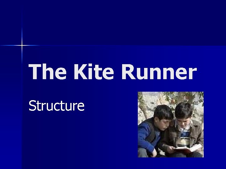 The Kite Runner Structure Introduction Structurally the novel