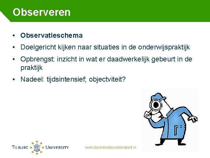 Docentonderzoek Bijeenkomst 6 Data verzamelen Onderzoeksplannen methode ...