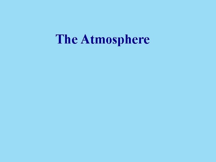 The Atmosphere Chapter 6 Notes Composition of the