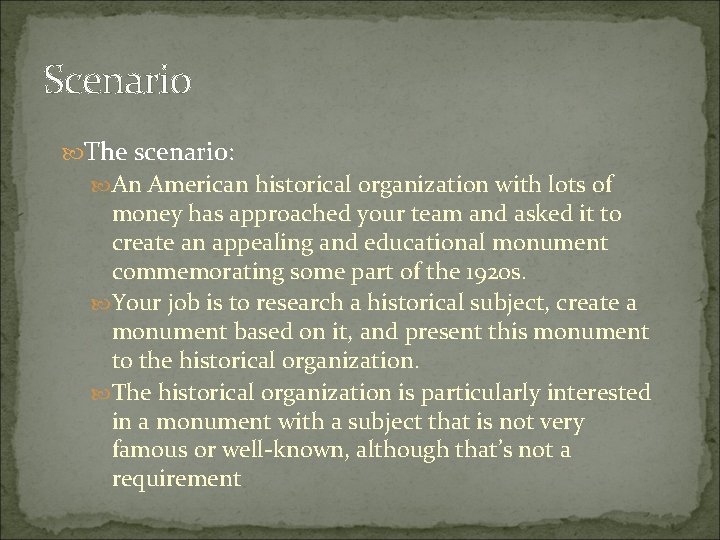 Scenario The scenario An American historical organization with